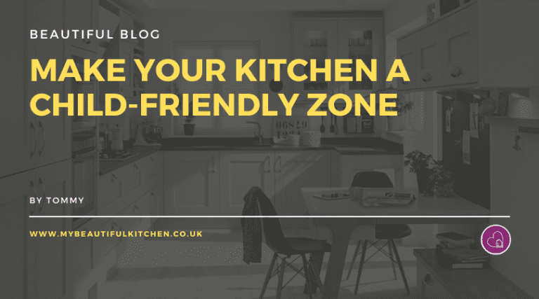Make Your Kitchen a Child-Friendly Zone - My Beautiful Kitchen
